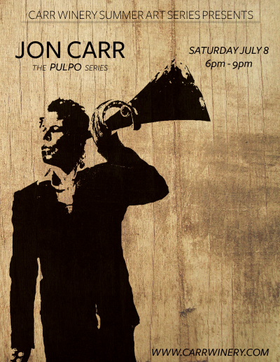 Carr Winery Summer Art Series - The PULPO Series with Jon Carr - Carr ...